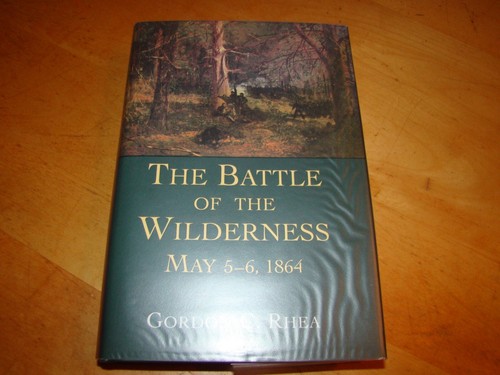 BATTLE OF WILDERNESS MAY 1864 RHEA 1ST EDITION 1994 HC DJ | eBay
