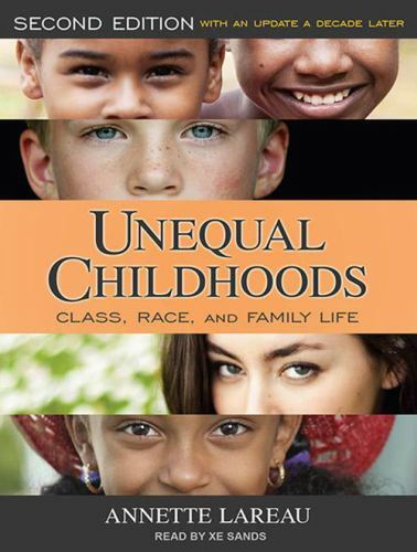 Unequal Childhoods : Class, Race, and Family Life, Second Edition, with ...