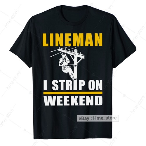 Funny Power Lineman I Strip On Weekend T-Shirt for Men Electrical ...