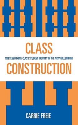 Class Construction: White Working-Class Student Identity In The New ...