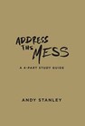 Address the Mess Study Guide - Paperback By Andy Stanley - GOOD ...