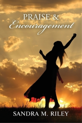 Sandra M Riley Praise and Encouragement (Poche) 9798885147750 | eBay