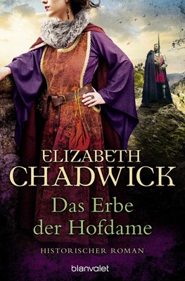 Elizabeth Chadwick Nina Bader Das Erbe der Hofdame: Historischer Roman ...