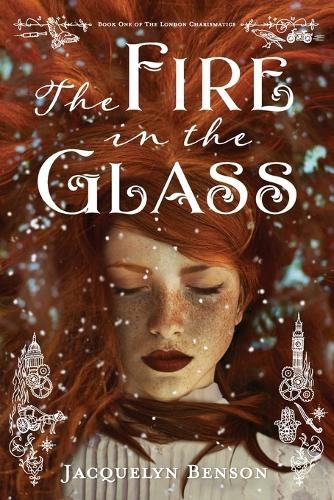 Jacquelyn Benson The Fire in the Glass (Taschenbuch) Charismatics (US ...