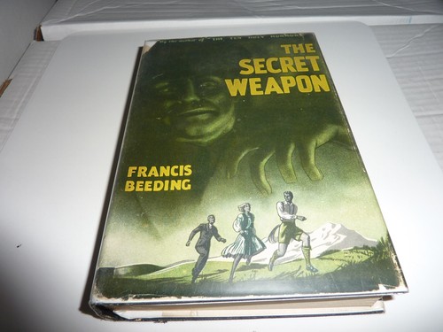 THE SECRET WEAPON (Not a Bad Show) by Francis Beeding HC Spy Novel 3rd ...