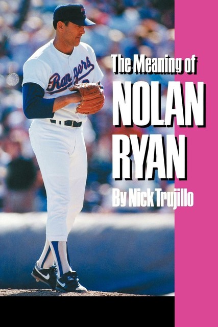 The Meaning of Nolan Ryan von Nick Trujillo (2008, Taschenbuch) online kaufen | eBay.de