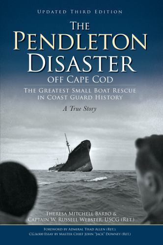 The Pendleton Disaster Off Cape Cod: The Greatest Small Boat Rescue in ...