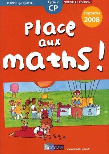 Place aux maths ! CP o Programmes 2008 - Fichier de l'eleve, Marie ...