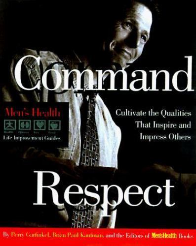 Command Respect by Brian Paul Kaufman and Perry Garfinkel (1998, Trade ...