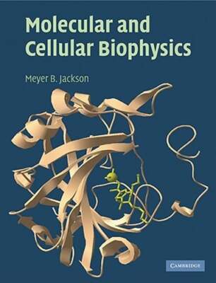 Molecular and Cellular Biophysics by Meyer B Jackson: New 9780521624701 ...