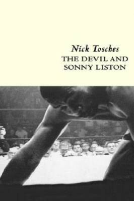 The Devil and Sonny Liston - Hardcover By Tosches, Nick - GOOD ...