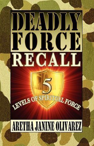 Deadly Force Recall 5 Spiritual Levels of Force by Aretha Janine ...