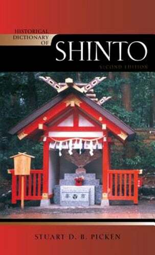 Historical Dictionary of Shinto by Stuart D B Picken: New 9780810871724 ...