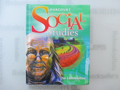 Harcourt Social Studies: Student Edition Grade 3 Our Communities 2010 ...
