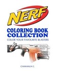 NERF COLORING BOOK COLLECTION - Vol1: A Coloring Book by a NERFs fan fo ...