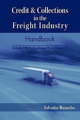 Credit and Collections in the Freight Industry Handbook : Includes ...