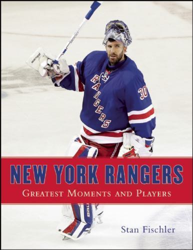New York Rangers : Greatest Moments and Players by Stan Fischler (2015 ...