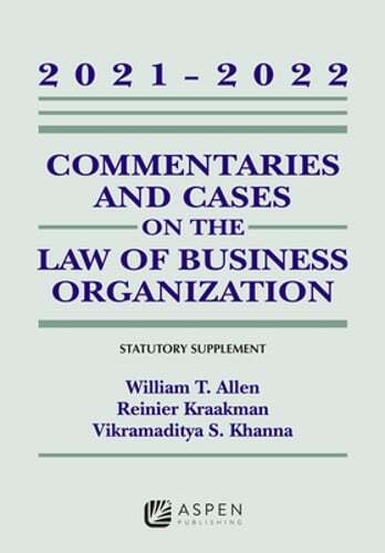 Commentaries and Cases on the Law of Business Organizations: 2021-2022 ...