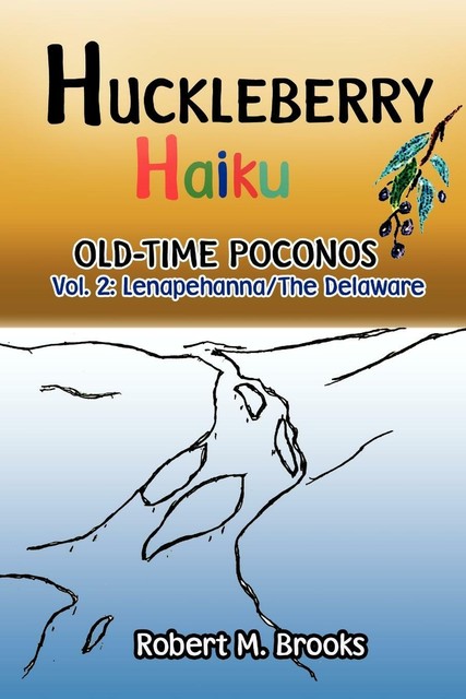 Huckleberry Haiku Old-Time Poconos von Robert M. Brooks (2008 ...