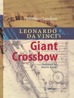Leonardo da Vinci's Giant Crossbow by Landrus, Matt [Paperback] NEUF | eBay