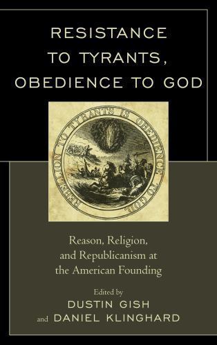 Resistance to Tyrants, Obedience to God : Reason, Religion, and ...