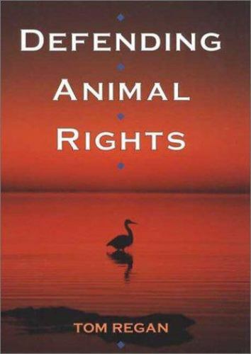 Defending Animal Rights by Regan, Tom 9780252026119| eBay