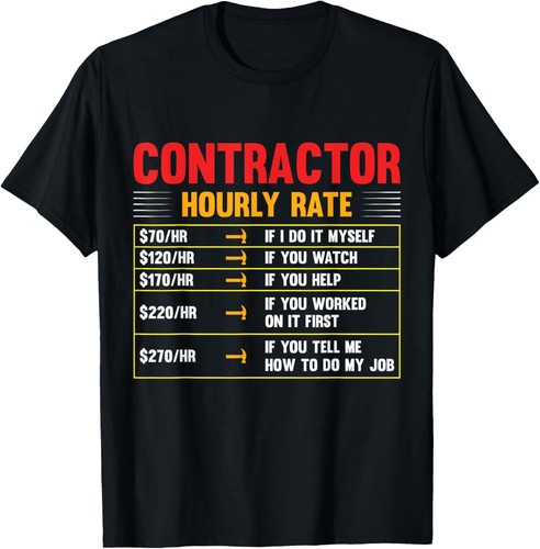 Contractor Hourly Rate Price Chart - Funny Contractor Gift T-Shirt | eBay