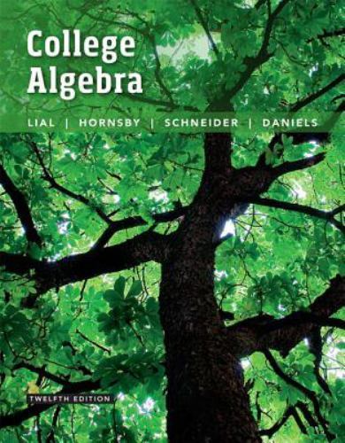 College Algebra by Margaret Lial, David Schneider, John Hornsby and ...