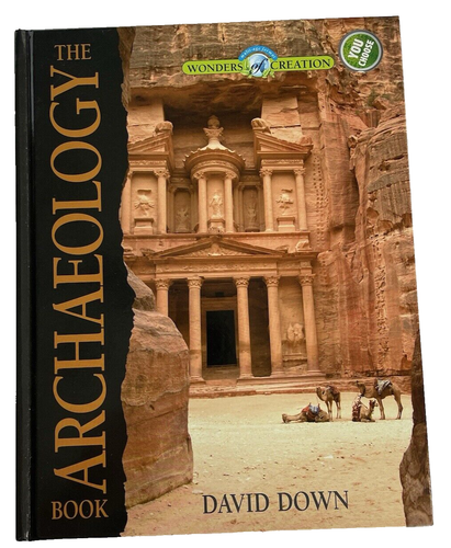 The Archaeology Book (Wonders of Creation) David Down HC Education ...