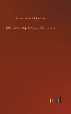 John Lothrop Motley Complete | eBay
