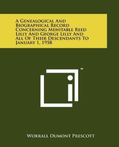 Genealogical and Biographical Record Concerning Mehitable Reed Lilly ...