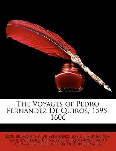 Voyages of Pedro Fernandez de Quiros, 1595-1606 by Luis Belmonte Y. De ...
