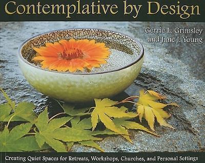 Contemplative by Design: Creating Quiet Spaces for Retreats, Workshops ...