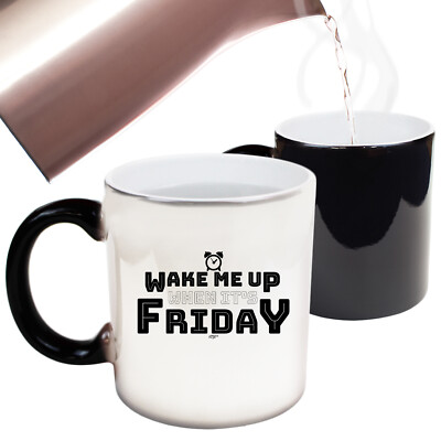 Wake Me Up When Its Friday Funny Mugs Novelty Colour Changing Mug Gift ...