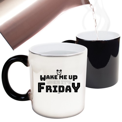 Wake Me Up When Its Friday Funny Mugs Novelty Colour Changing Mug Gift ...