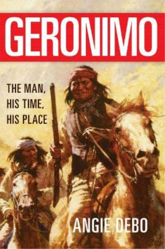 Angie Debo Geronimo (Poche) Civilization of the American Indian Series ...