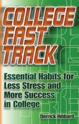 College Fast Track: Essential Habits for Less Stress and More Success ...
