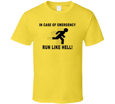 In Case of Emergency Run Like Hell T Shirt | eBay