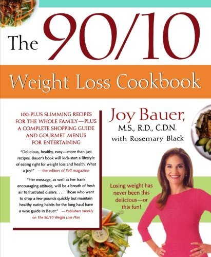 THE 90/10 WEIGHT LOSS COOKBOOK By Joy Bauer **Mint Condition ...