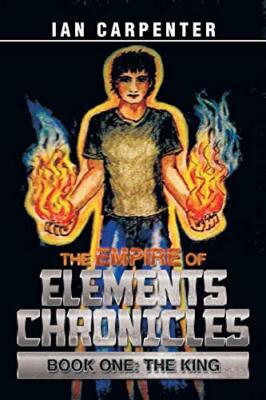 The Empire of Elements Chronicles: Book One: The King 9781483694894| eBay