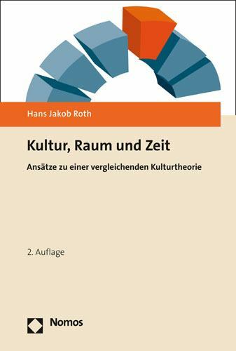 Kultur, Raum und Zeit : Ansätze Zu Einer Vergleichenden Kulturtheorie ...
