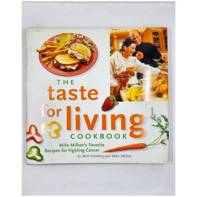 The Taste for Living Cookbook: Mike Milken's Favorite Recipes for ...