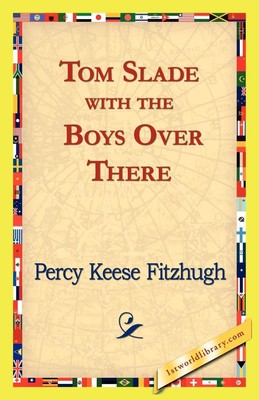 Tom Slade with the Boys Over There | Percy Keese Fitzhugh | Taschenbuch | 2006 | eBay