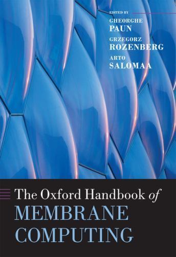 Oxford Handbooks Ser.: Oxford Handbook of Membrane Computing by ...