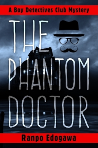 Ranpo Edogawa The Phantom Doctor (Poche) Boy Detectives Club ...