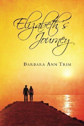 ELIZABETH'S JOURNEY By Barbara Ann Trim **BRAND NEW** 9781539805533 | eBay