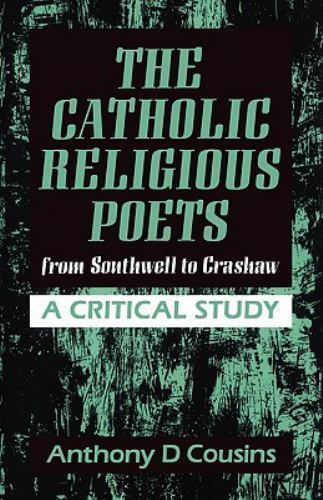 Catholic Religious Poets : From Southwell to Crawshaw by Anthony D ...