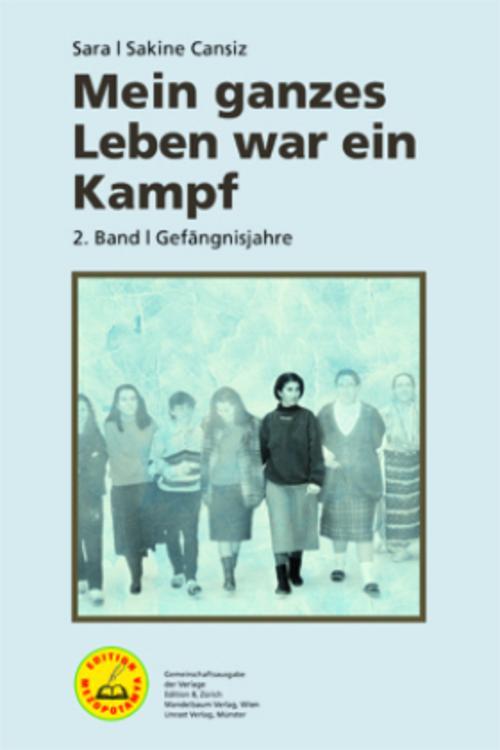 Sakine Cansiz / Mein ganzes Leben war ein Kampf - Bd. 2 / 9783897718623 ...
