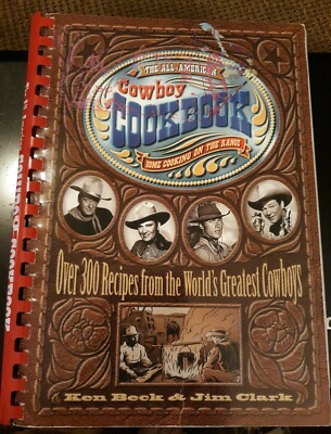 The All-American Cowboy Cookbook Over 300 Recipes From The World's ...