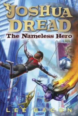 Lee Bacon Joshua Dread: The Nameless Hero (Paperback) Joshua Dread | eBay